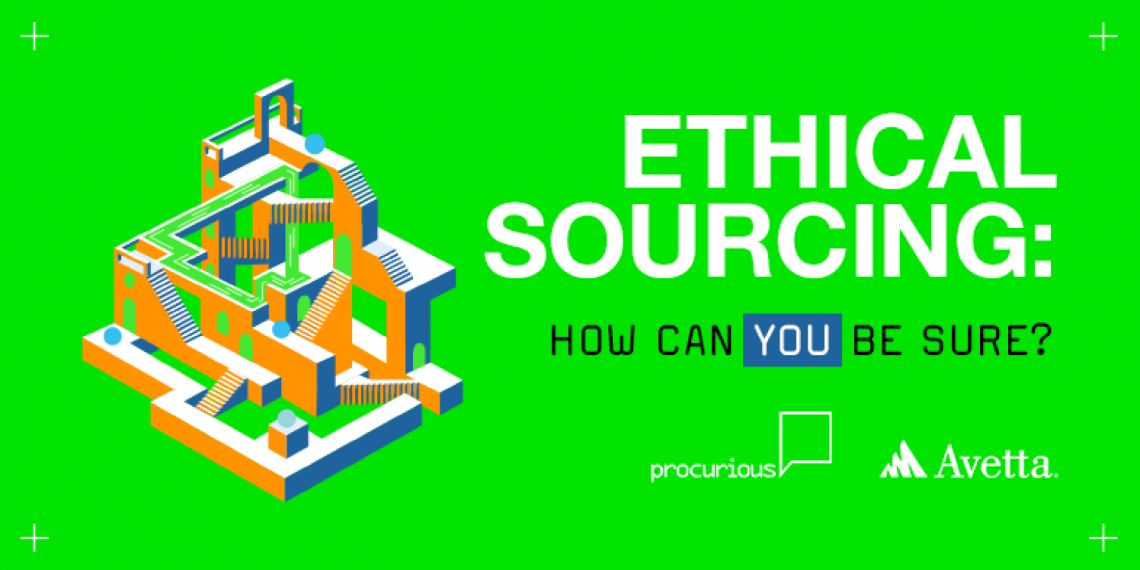 Ethical Sourcing: How Can You Be Sure? | Webcast | Procurement and ...